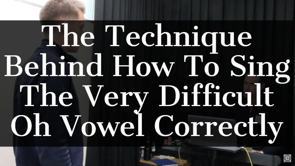 The Technique Behind How To Sing The Very Difficult Oh Vowel Correctly ...